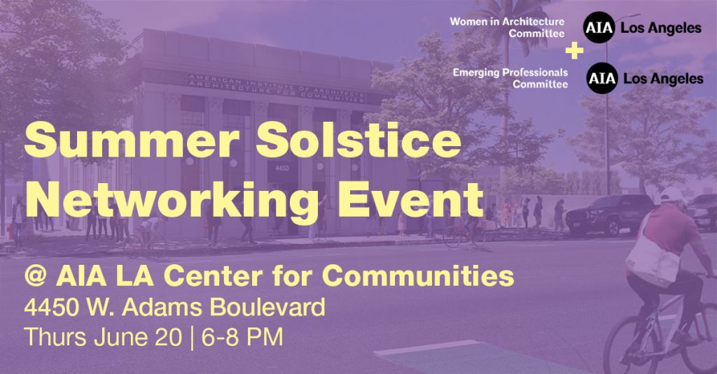 Summer Solstice Networking Event | AIA Los Angeles